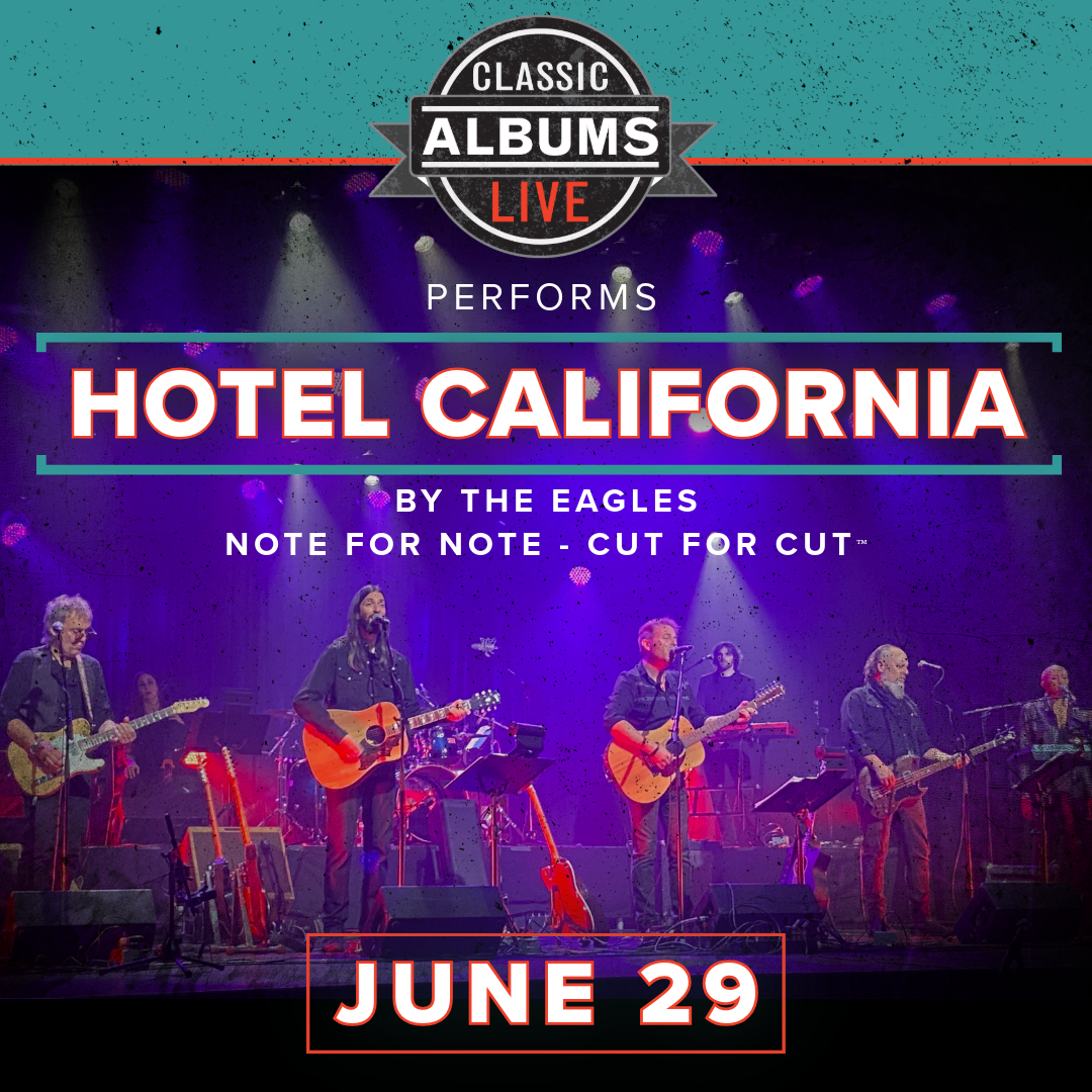 Classic Albums Live Performs 'Hotel California' | Dominion Energy ...