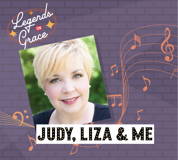 LEGENDS ON GRACE: JUDY, LIZA AND ME | Dominion Energy Center | Official ...
